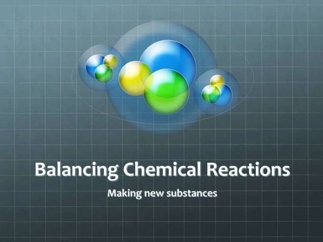Intro to balancing chemical reactions | PPT