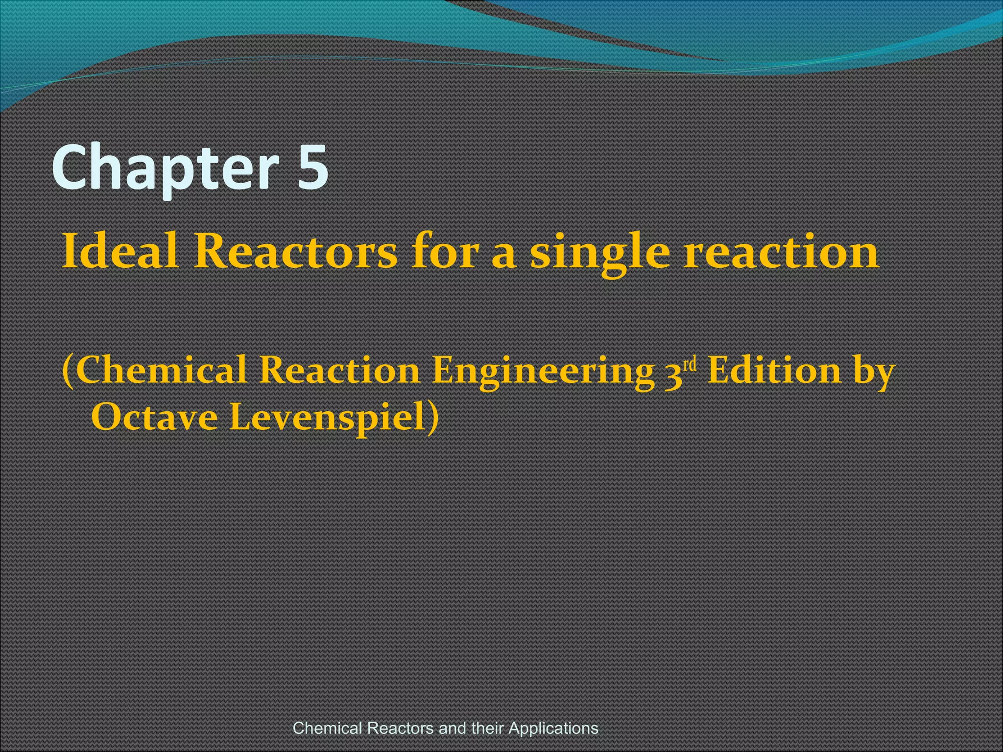 Introduction to Chemical Reactors and Chemical Reaction Engineering | PPT