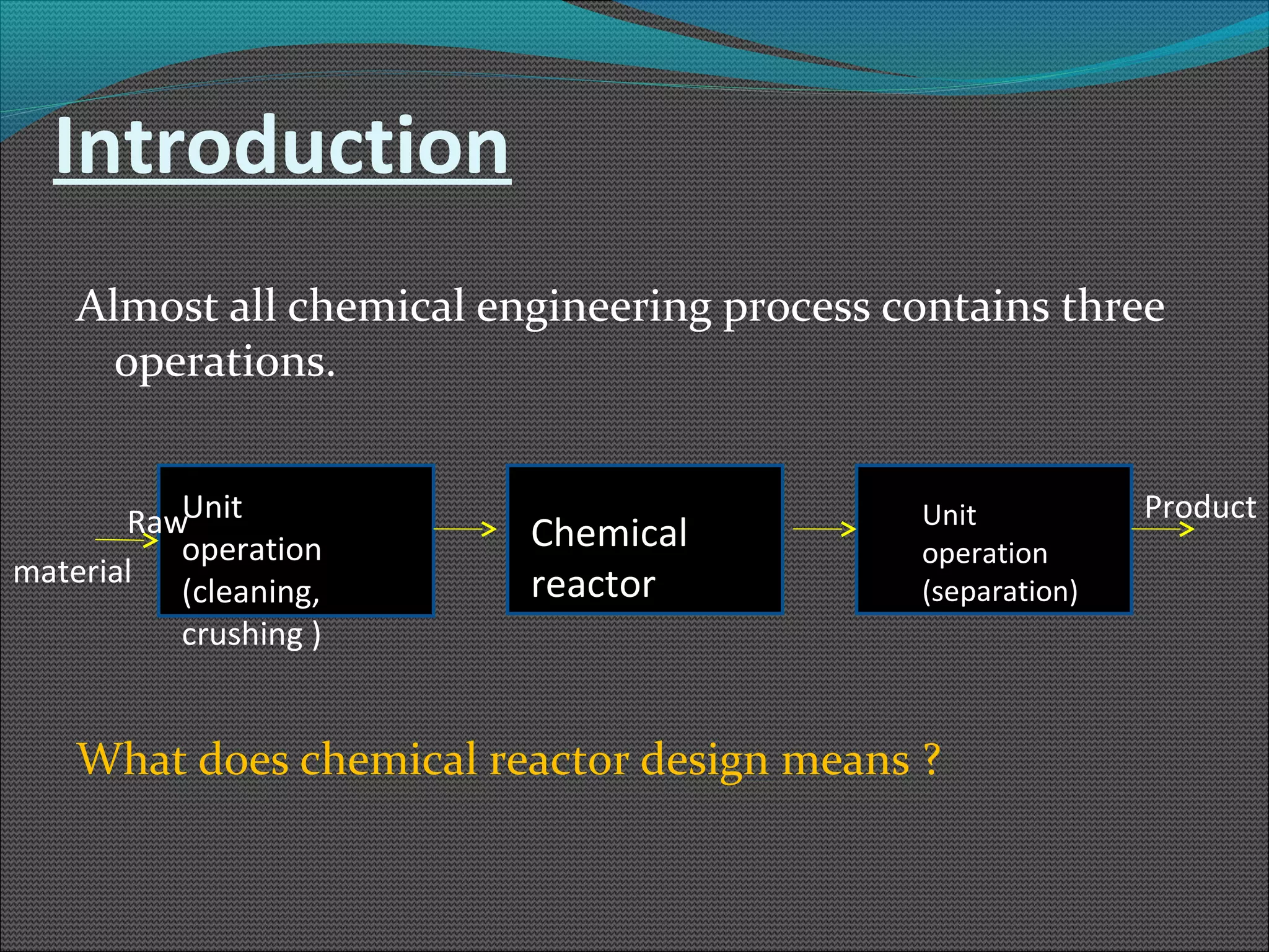 Introduction to Chemical Reactors and Chemical Reaction Engineering | PPT