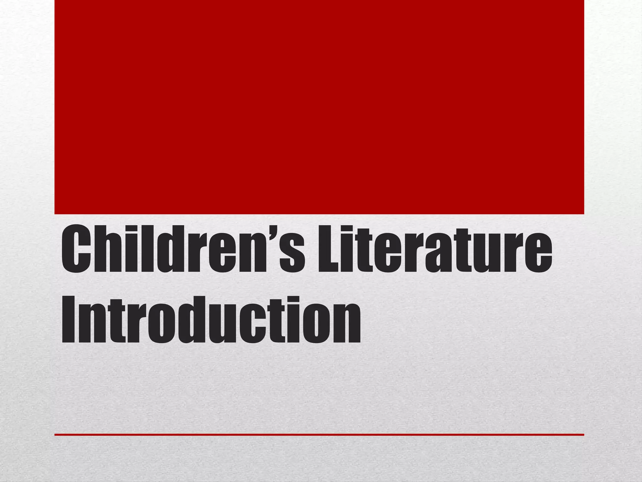 Intro to children's literature | PPTX