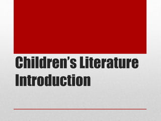 Intro to children's literature | PPTX