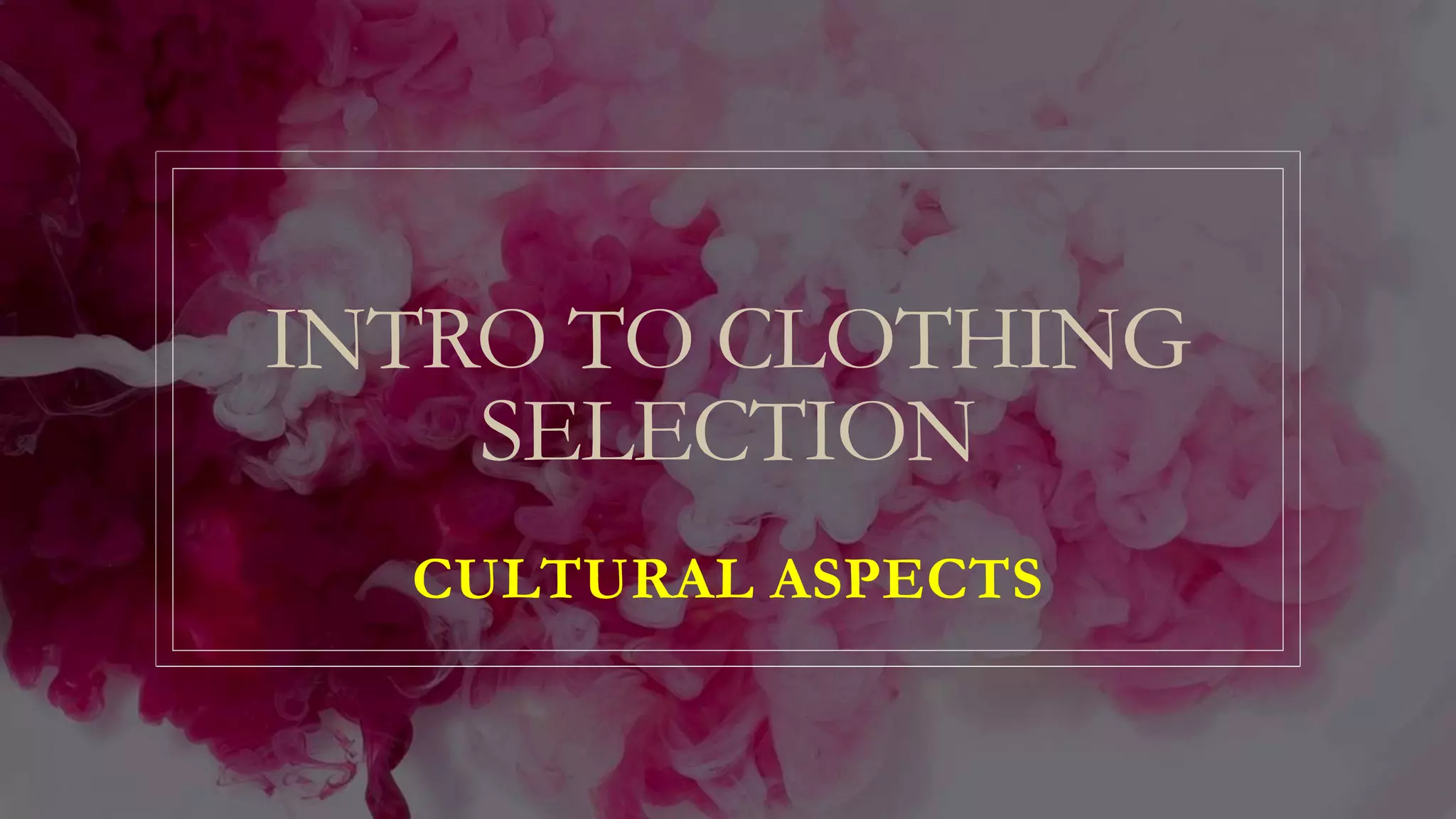 Intro to clothing selection.pptx