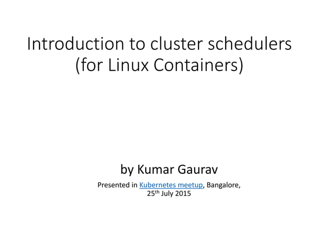 Intro to cluster scheduler for Linux containers | PPT