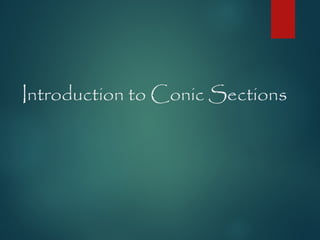 INTRODUCTION TO CONIC SECTIONS .ppt