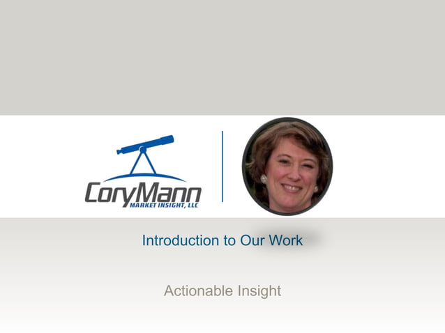 Intro to Cory Mann's User, Customer & Market Insight Practice | PPTX | Business | Business and ...