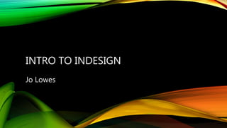 Intro to Indesign | PPT
