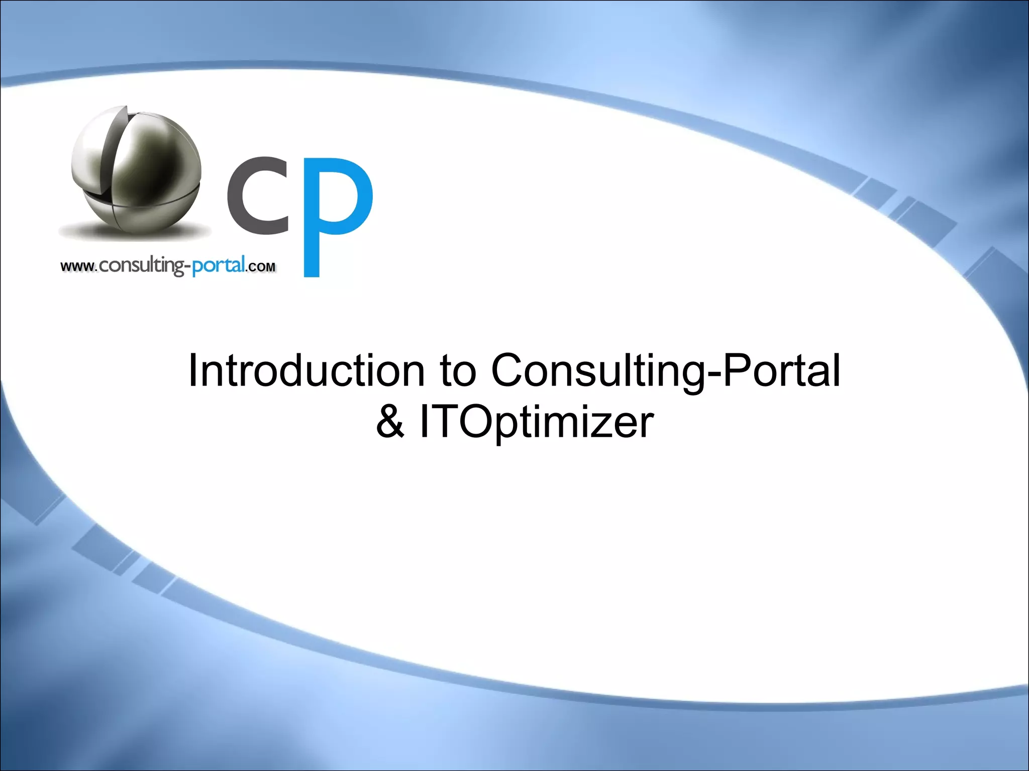 Intro to ITOptimizer and Consulting Portal | PPT