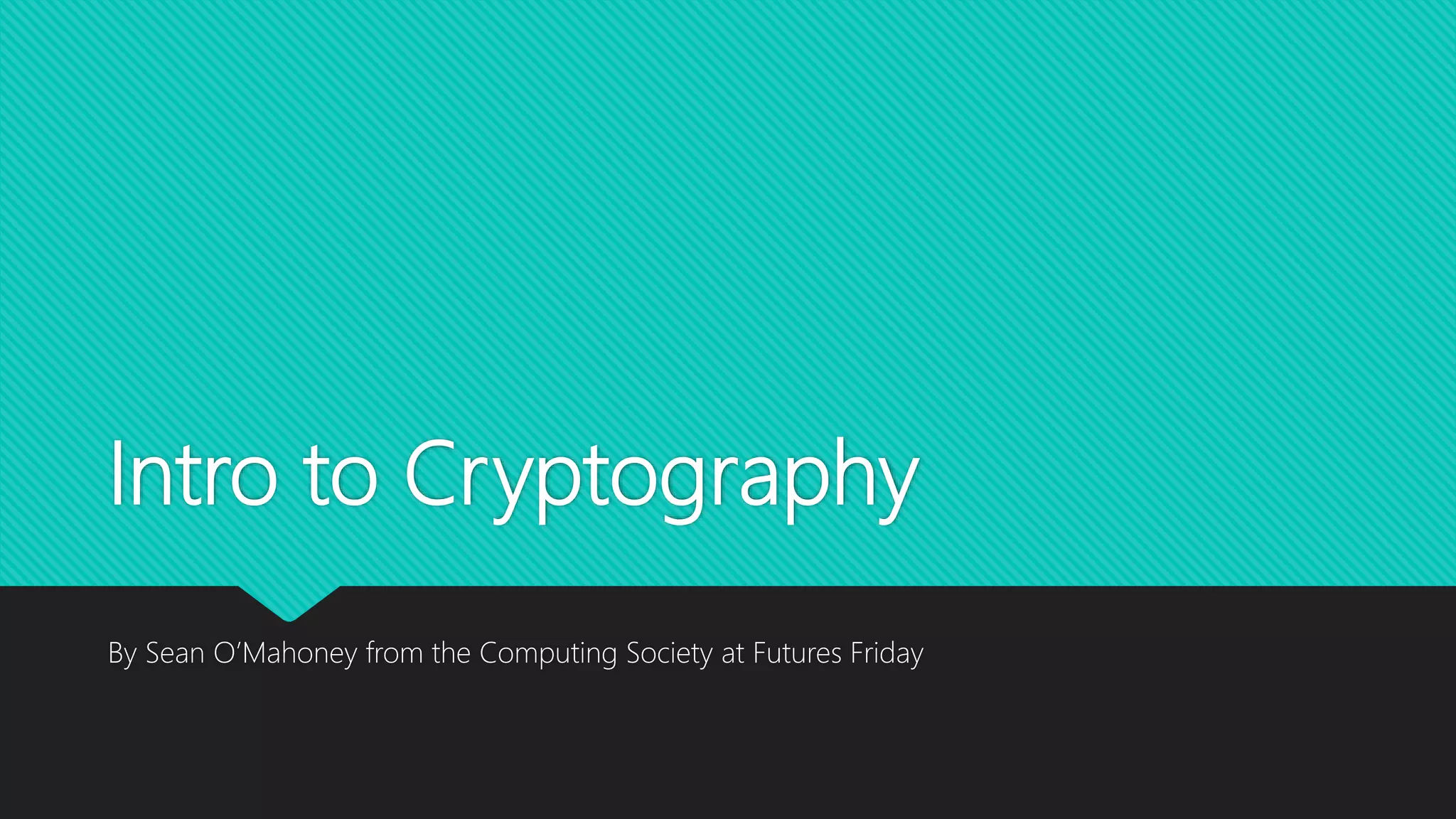 Intro to Cryptography (Futures Friday) | PPT | Free Download