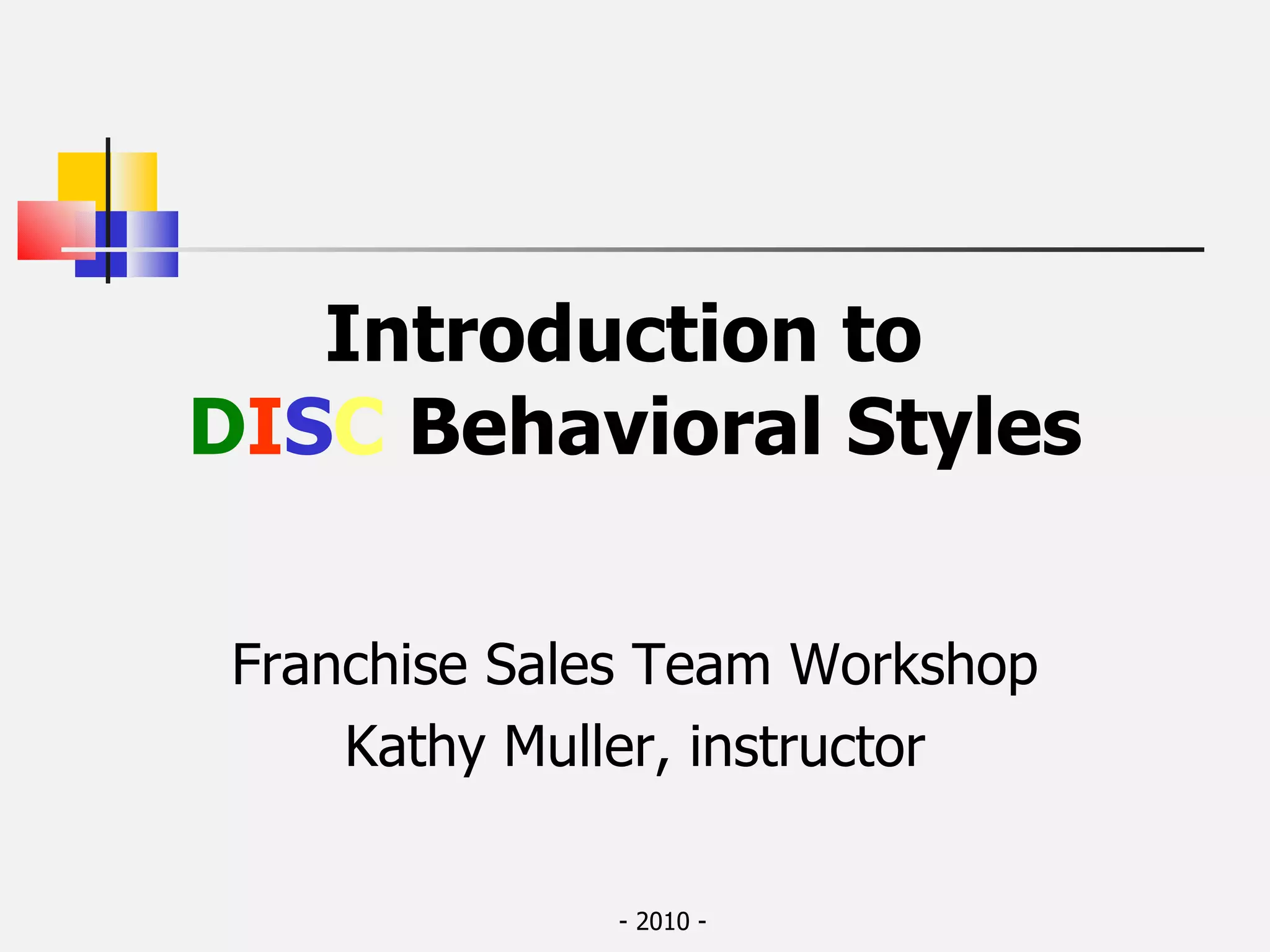 Intro To Disc Behavioral Styles | PPT