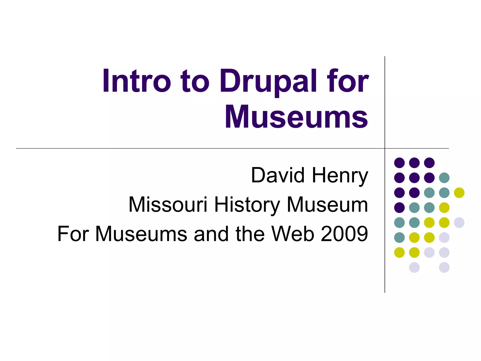 Intro To Drupal For Museums | PPT