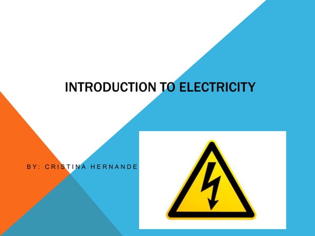 Intro to electricity cristina hernandez | PPTX