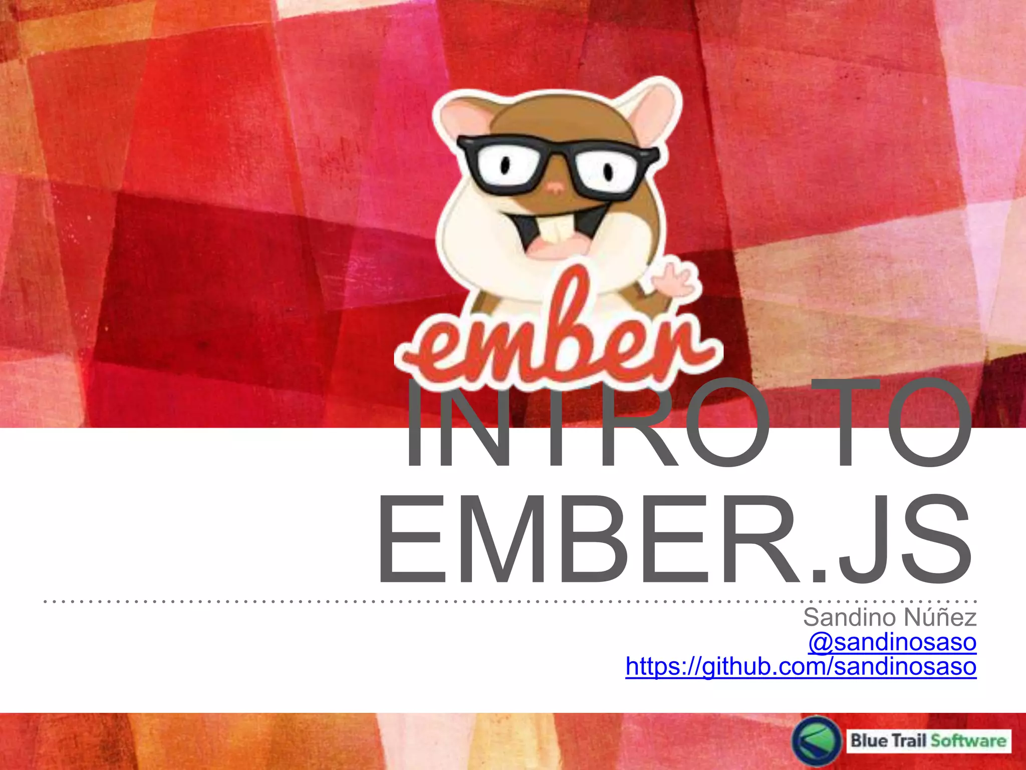 Intro to Ember.JS 2016 | PPT