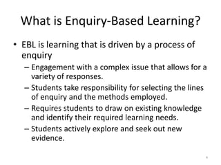 An introduction to Enquiry-based Learning (EBL) | PPTX