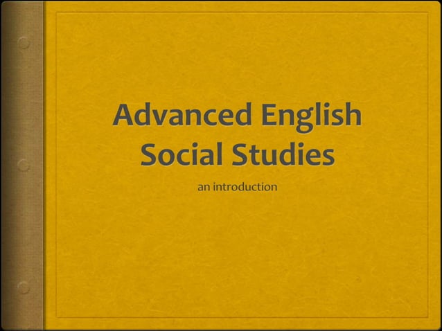 Introduction to ENS SPR3010 ADVANCED ENGLISH SOCIAL STUDIES | PPT