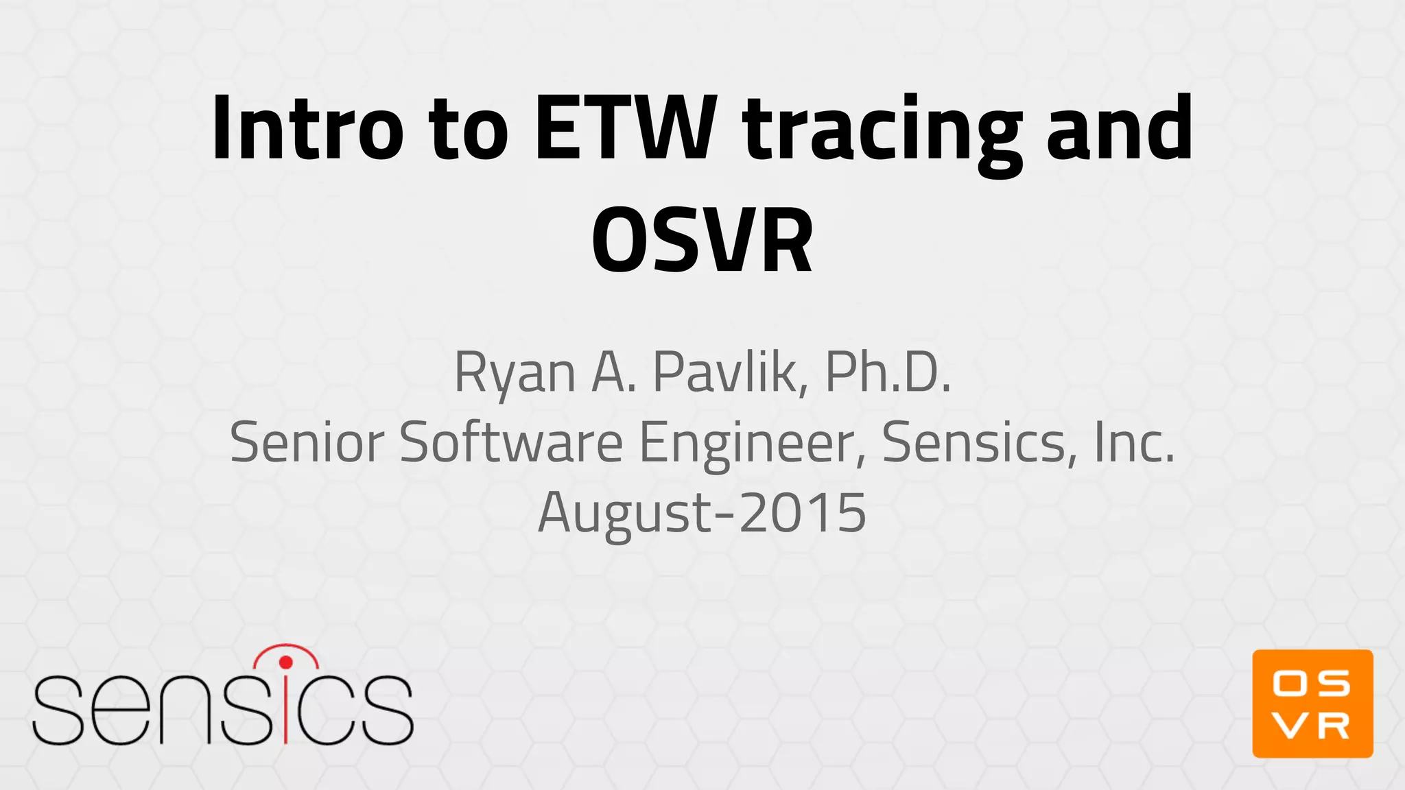 Intro to ETW Tracing and OSVR | PPT