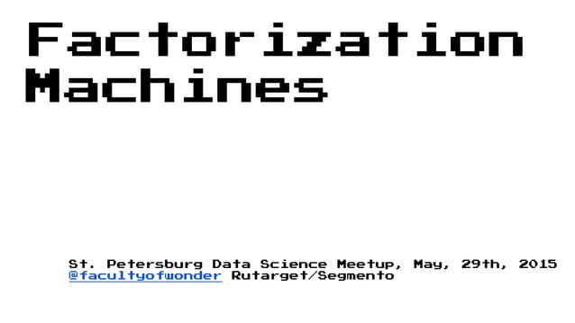 Meetup#2. Intro to Factorization Machines | PPT