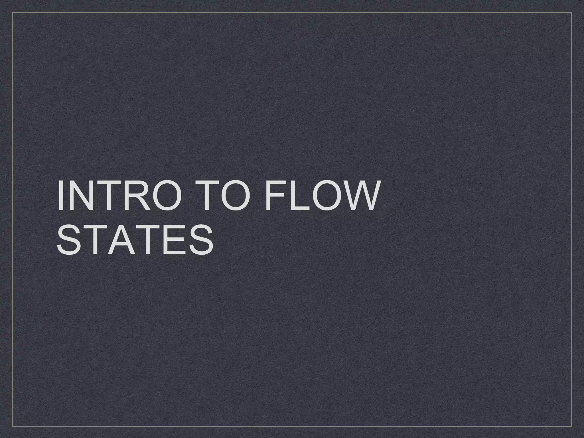 Intro to Flow States | PPTX