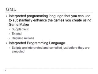 Intro to gml | PPTX | Programming Languages | Computing
