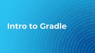 Introduction to Gradle | PPTX | Operating Systems | Computer Software and Applications