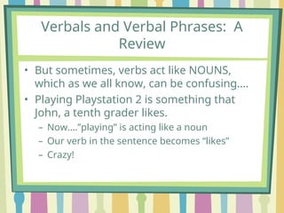 IntrotoGrammarConceptGerundsGerundPhrases.ppt