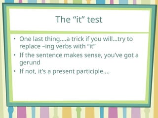 IntrotoGrammarConceptGerundsGerundPhrases.ppt