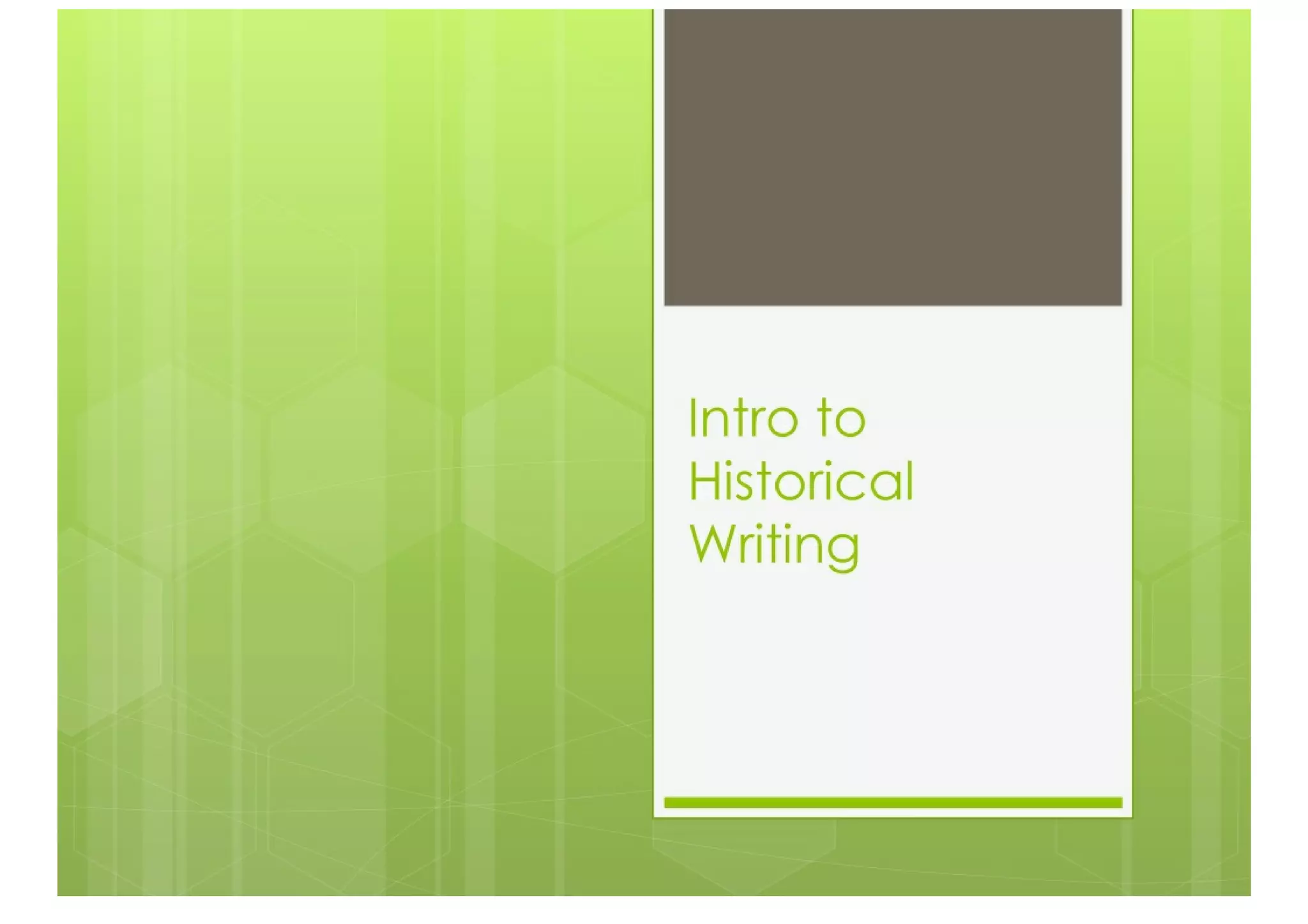 Intro To Historical Writing | PPT