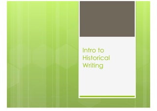 Intro To Historical Writing | PPT