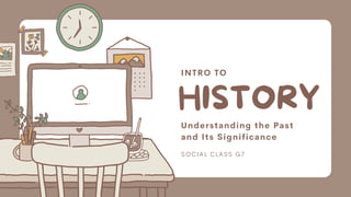 An Introduction to History for Grade 7 Social Studies | PDF