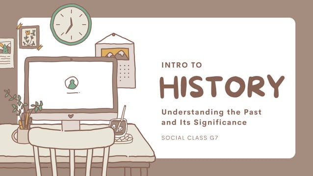 An Introduction to History for Grade 7 Social Studies | PPT
