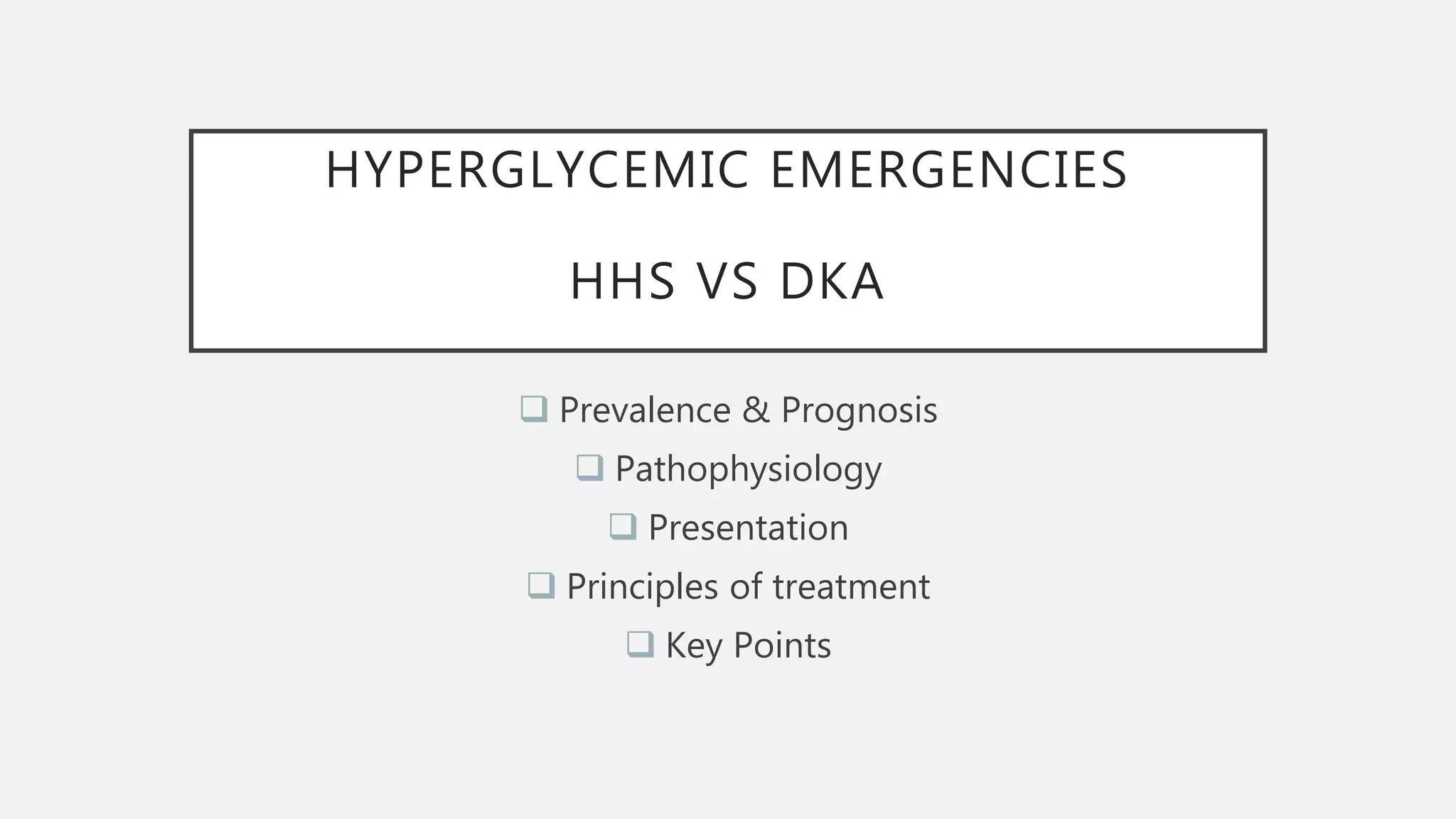 Intro to hyperglycemic emergencies - hhs vs dka | PPT