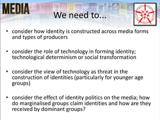 Intro to identity A2 media | PPTX | Technology & Computing
