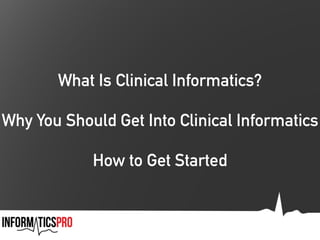 An Introduction to Clinical Informatics | PPT