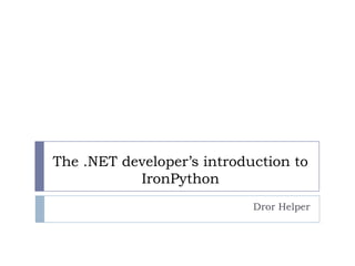 The .NET developer's introduction to IronPython | PPT