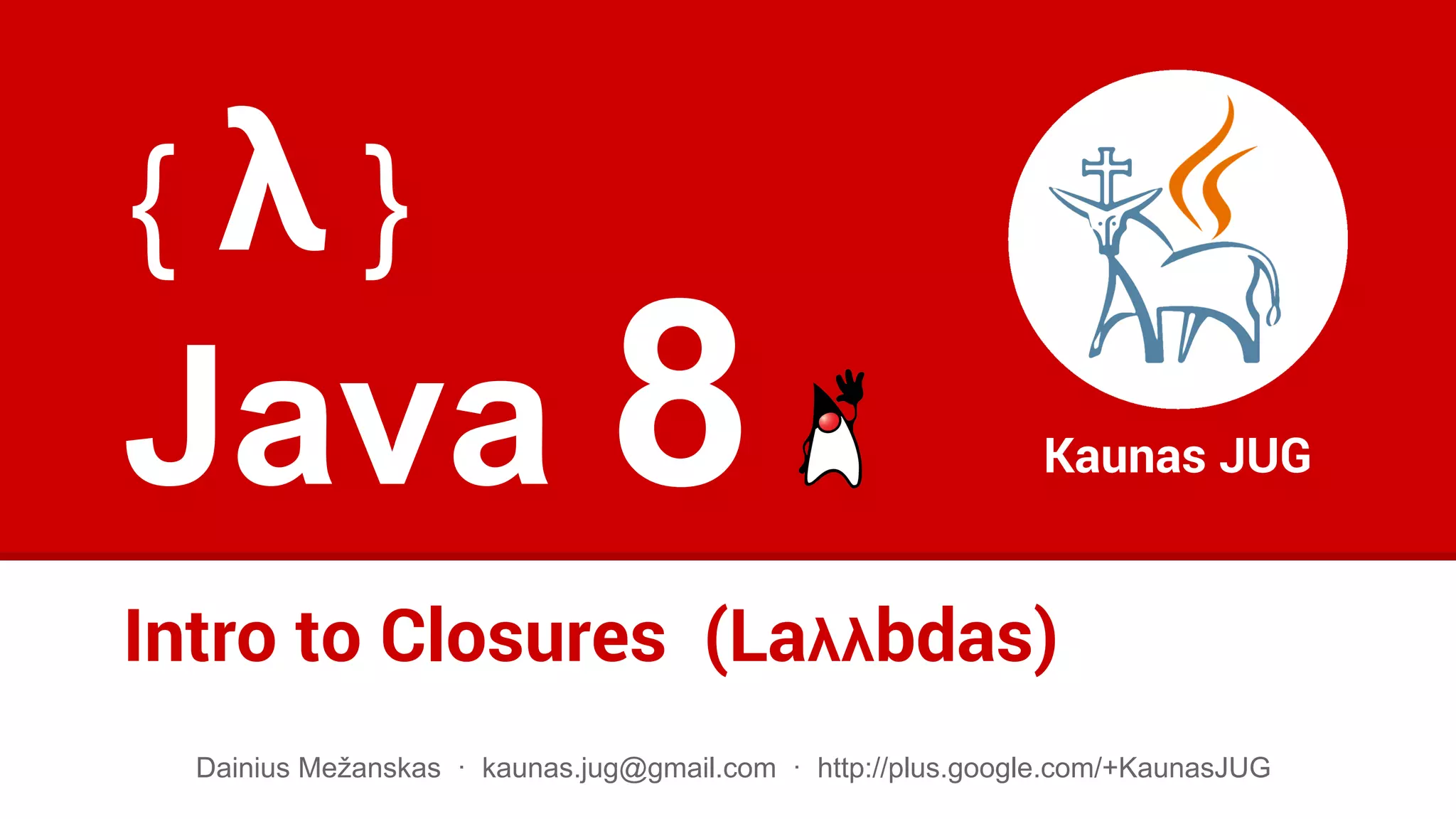 Intro to Java 8 Lambdas | PPT Intro to Java 8 Lambdas | PPT