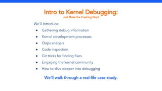Intro to Kernel Debugging - Just make the crashing stop! | PDF