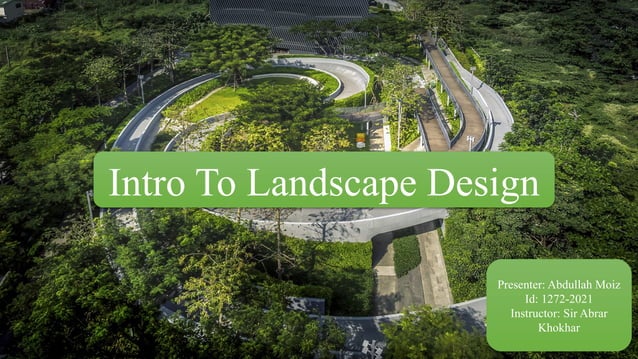 Intro to landscape Design By Abdullah Moiz.pptx