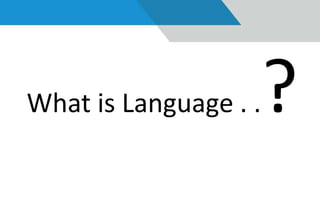 What is Language | PPTX
