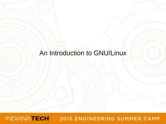 Introduction to Linux - Indiana Tech Summer Camp 2015 | PPT
