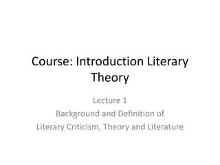 INTRO TO lITERARY THEORY LECTURER 1.pptx | Books and Literature