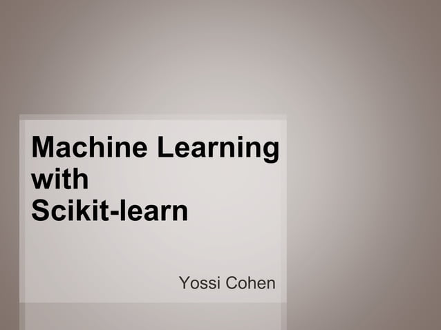 Intro to machine learning with scikit learn | PPT