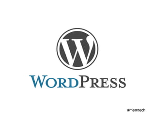 Intro to WordPress #memtech | PPT