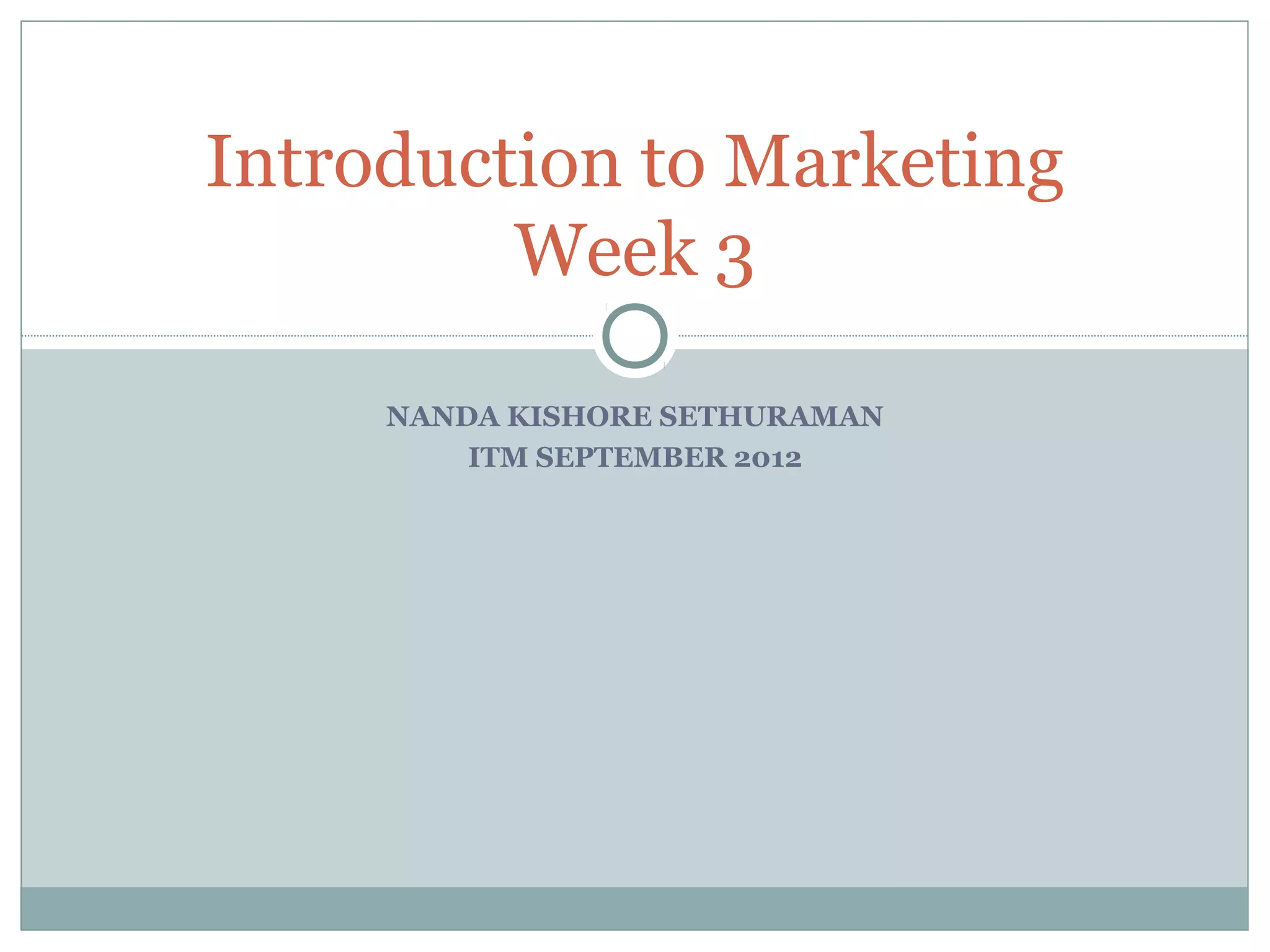 Intro to mktg_itm_sept-2012_session-3 | PPT