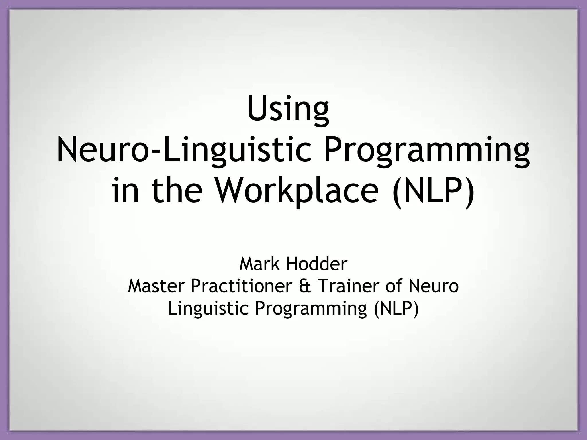 Intorduction To Neuro Linguistic Programming Nlp Ppt