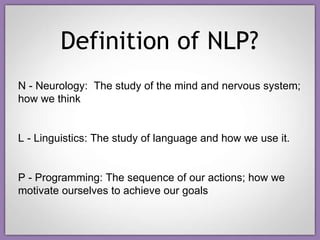 Intorduction to Neuro Linguistic Programming (NLP) | PPT