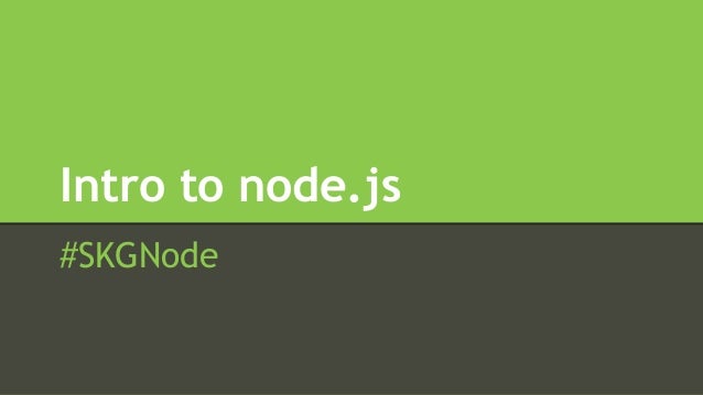 Intro to node.js