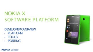 Intro to Nokia X software platform and tools | PPT