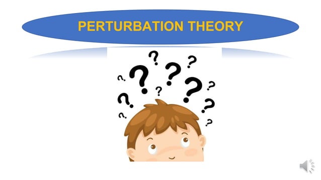 Introduction To Perturbation Theory Part 1 Pptx Chemistry Science