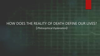 INTRO TO PHILO Q2, WEEK 7-8 MEANINGFUL LIFE_DEATH.pptx
