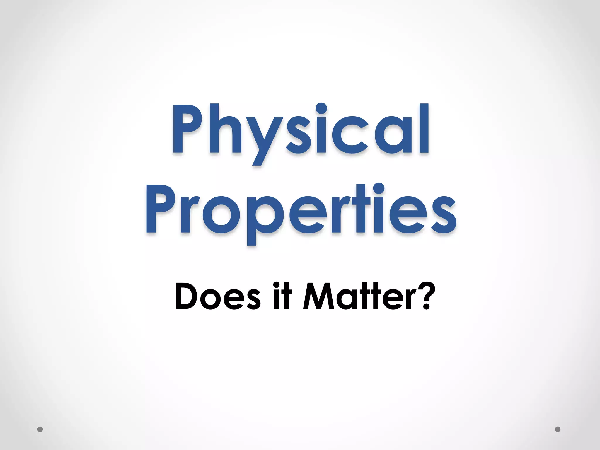 Intro to physical properties of matter | PPTX