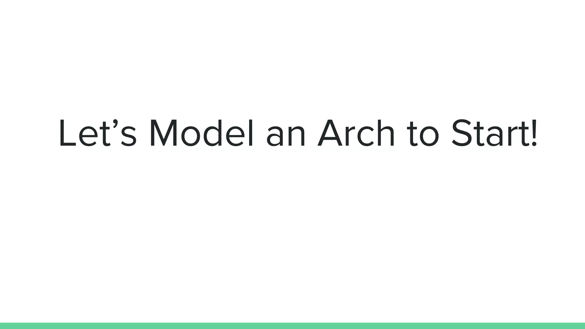 Intro to Architectural Modeling - Arches | PPT